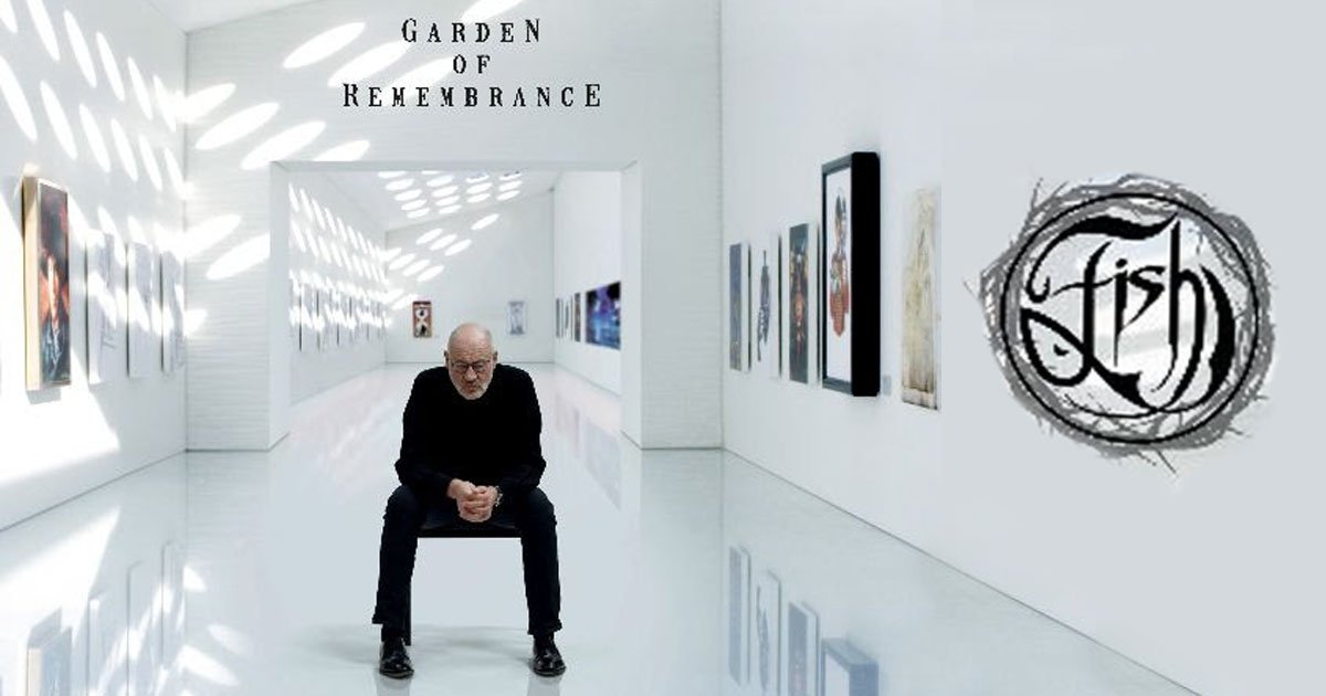 FISH Releases New Single ‘Garden Of Rememberance’ - Mayhem Music Magazine